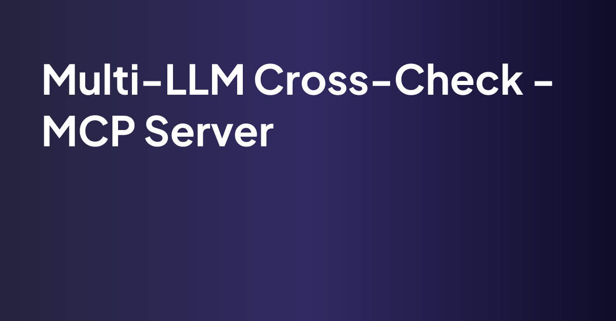 Multi-LLM Cross-Check - MCP Server